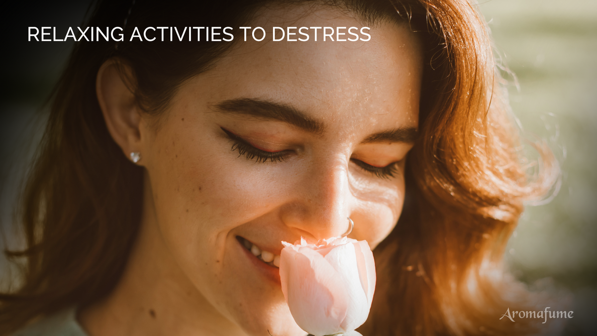 Activities to Destress and Recharge your Mind and Body — Aromafume - USA